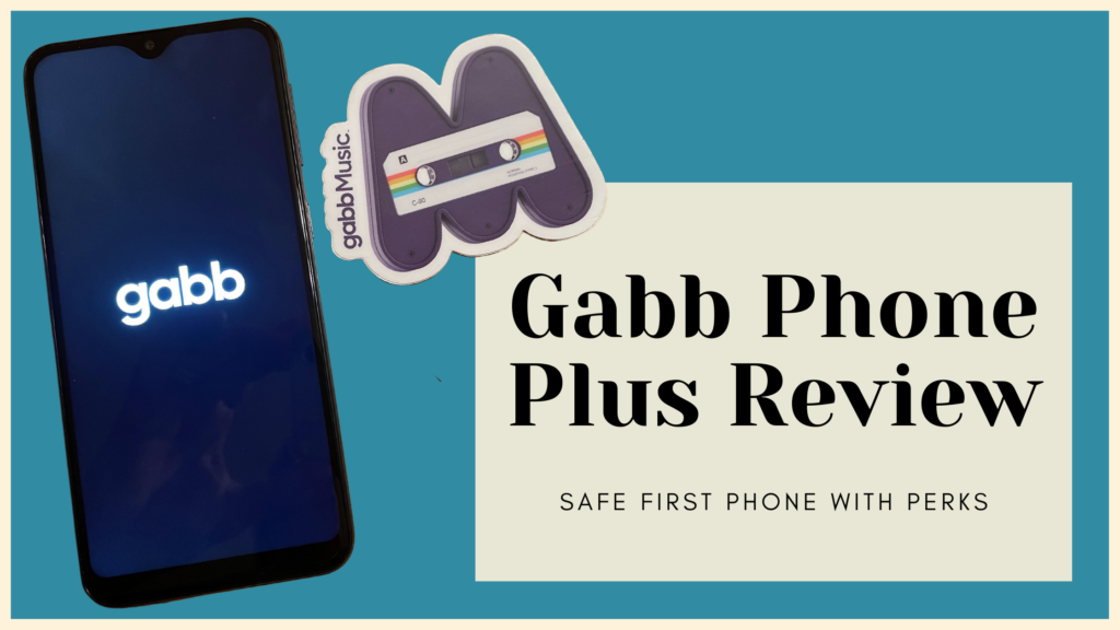 Gabb Phone Plus Review: Safe First Phone with Perks - Easeful Motherhood
